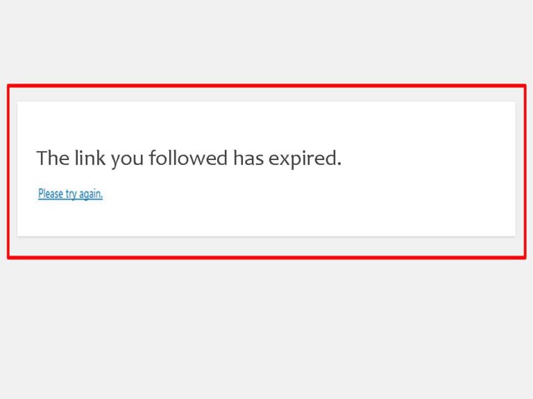 3 Ways to Fix 'The Link You Followed has Expired' Error in WordPress